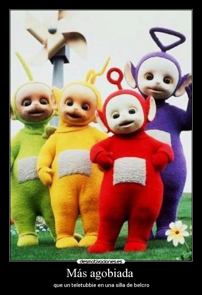 Imágenes y Carteles de AGOBIADA | Desmotivaciones